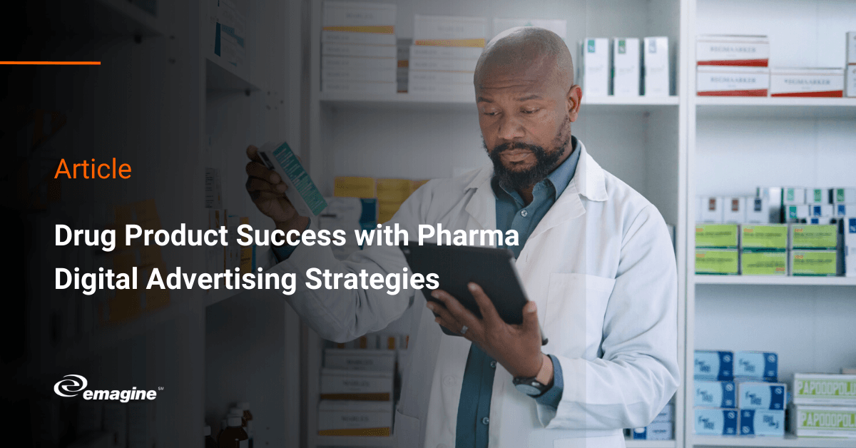 Drug Product Success with Pharma Digital Advertising Strategies